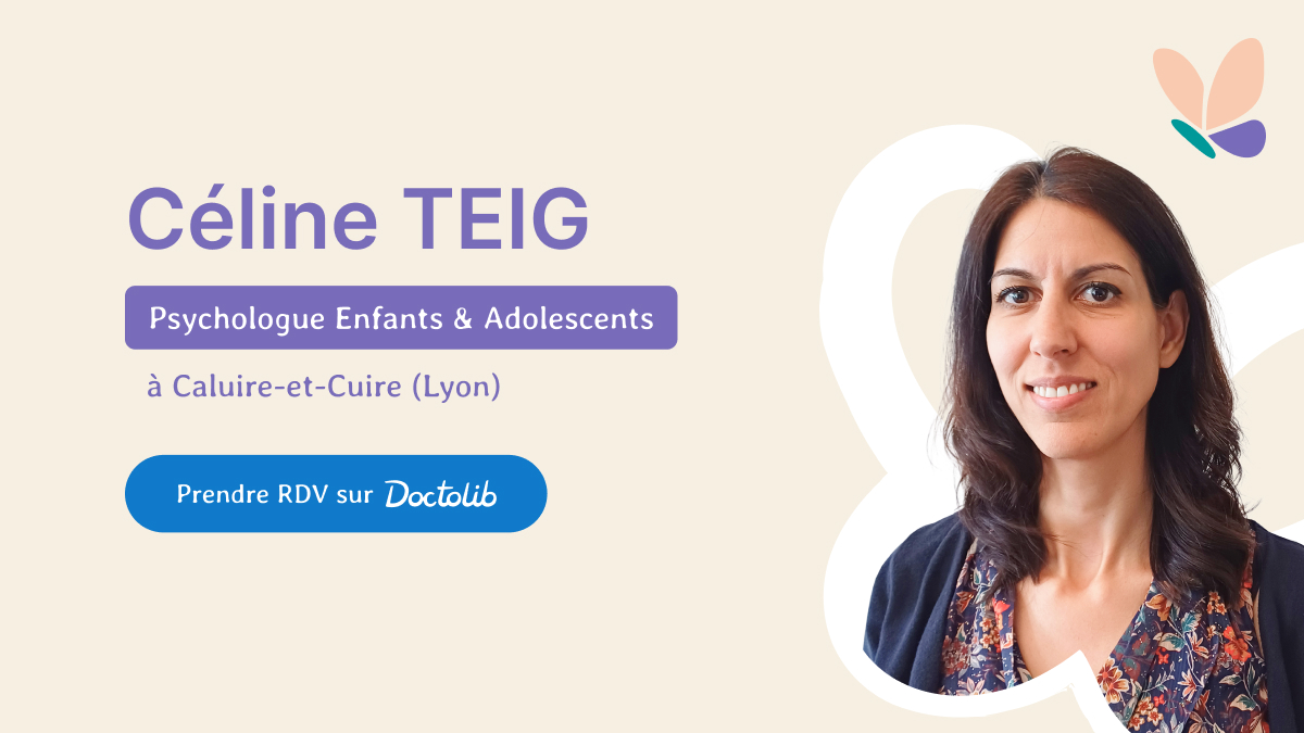 Celine Teig | Psychologue Enfants & Adolescents à Caluire-et-Cuire (Lyon)